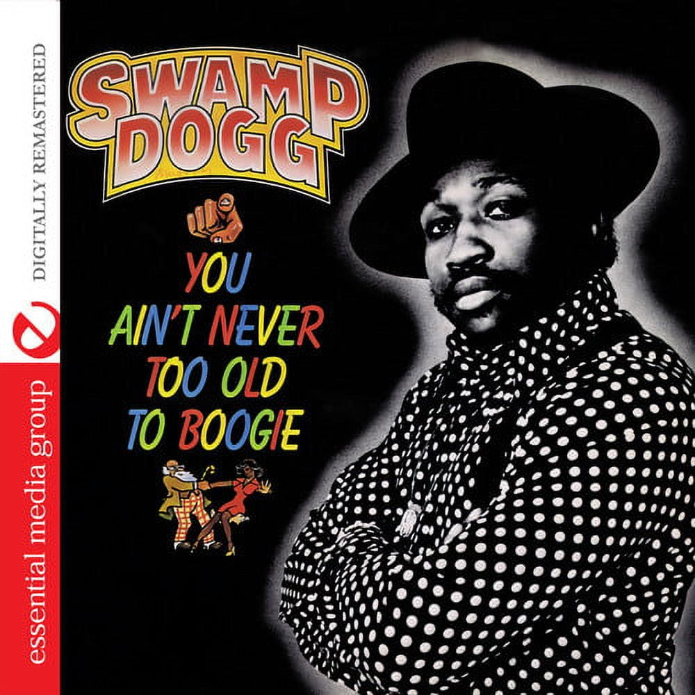 Swamp Dogg - You Ain't Never Too Old to Boogie - Music & Performance ...