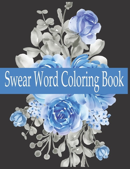 Swear word Coloring Book: Swear word adult coloring book pages with ...