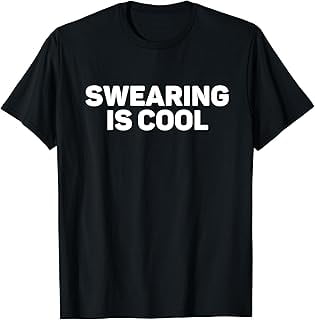 Swearing Is Cool - Funny Sarcastic Swear Words Bad Language T-Shirt ...