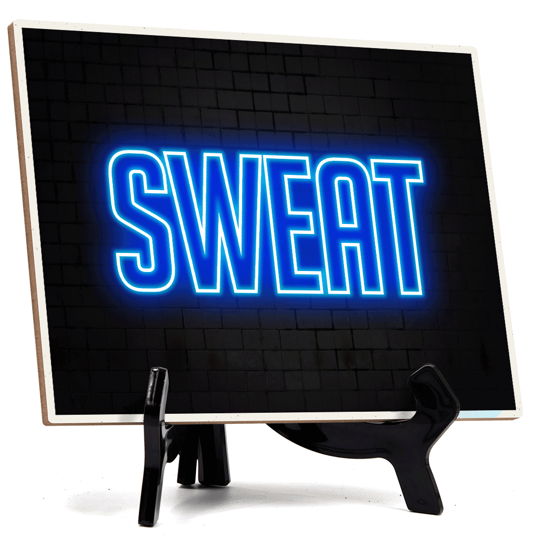 Sweat Neon Style (8x6") Table Sign With Acrylic Easel | Live Streaming ...