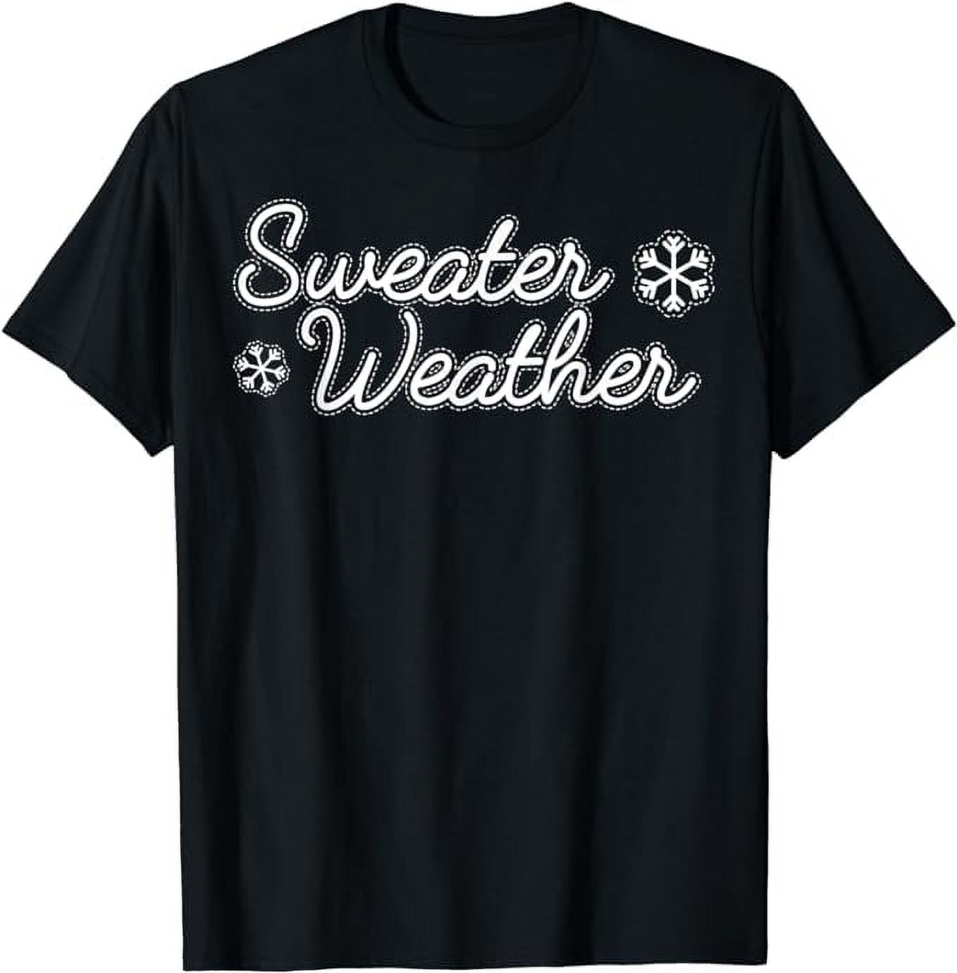Sweater Weather Winter White T-Shirt - Walmart.com