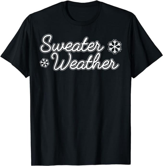 Sweater Weather Winter White T-Shirt - Walmart.com