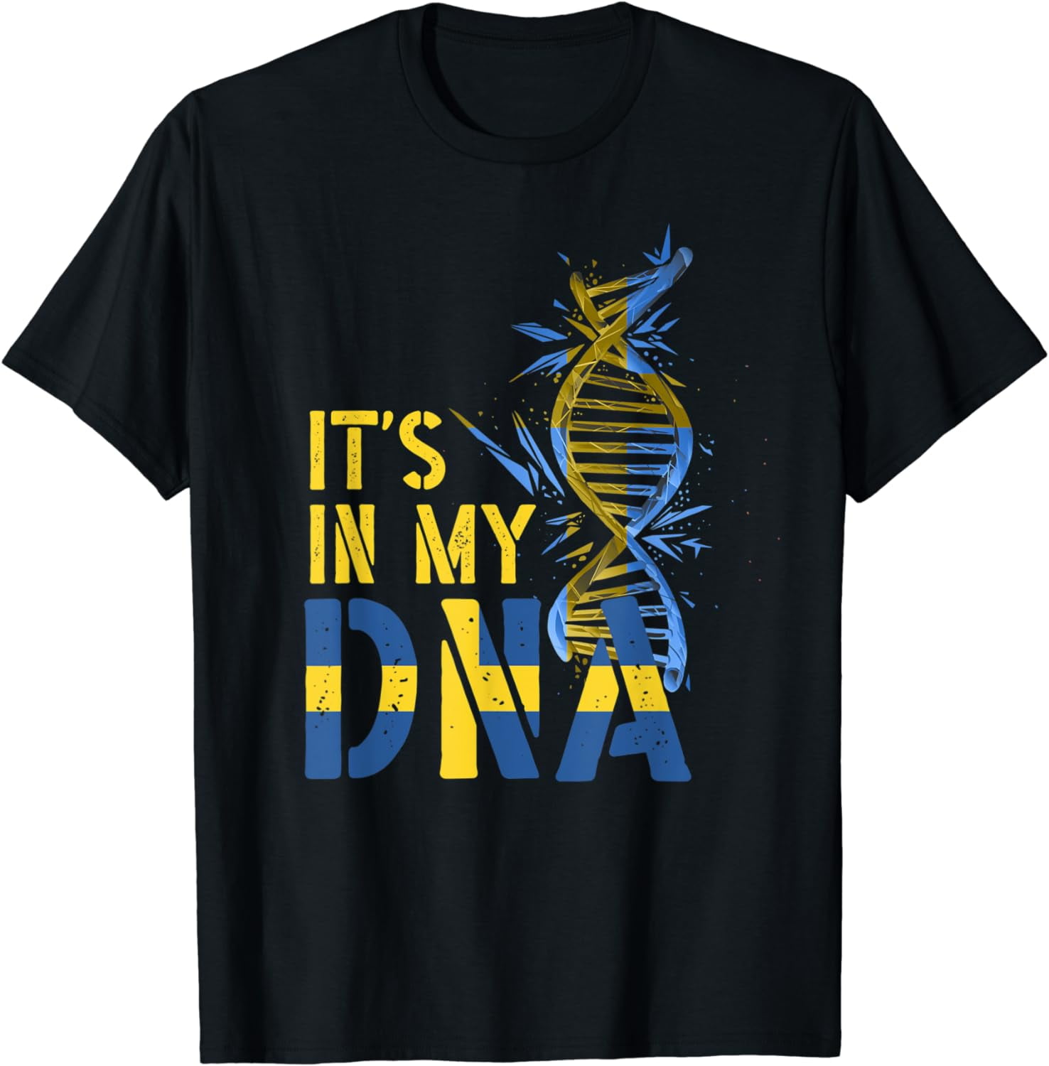 Sweden It's In My DNA Design For People With Swedish Roots T-Shirt ...