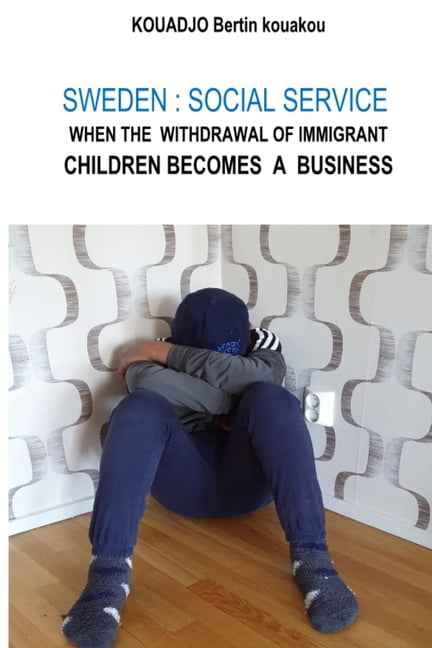 Sweden: Social Service: When the Withdrawal of Immigrant Children ...