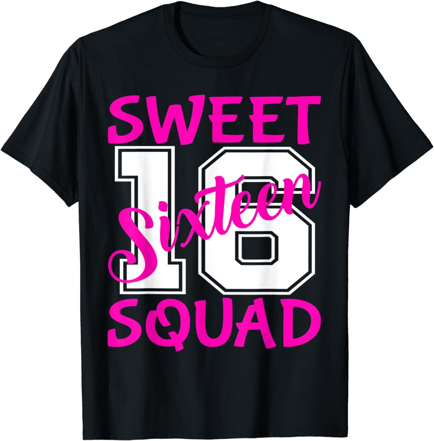 Sweet 16 Sixteen Squad Birthday Party 16th Years Old Team T-Shirt ...