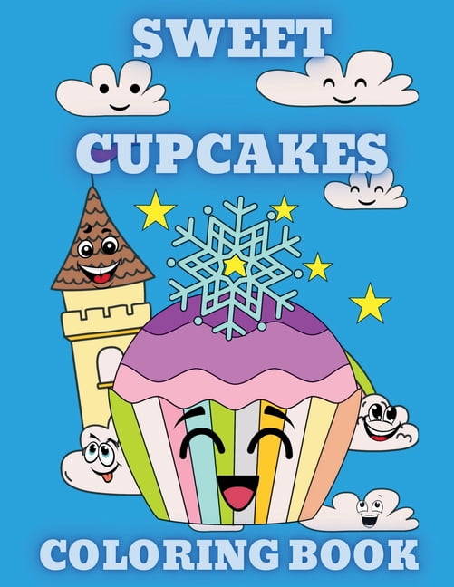 Sweet Cupcakes Coloring Book: Sweet Desserts like Donut, Ice Cream, and ...