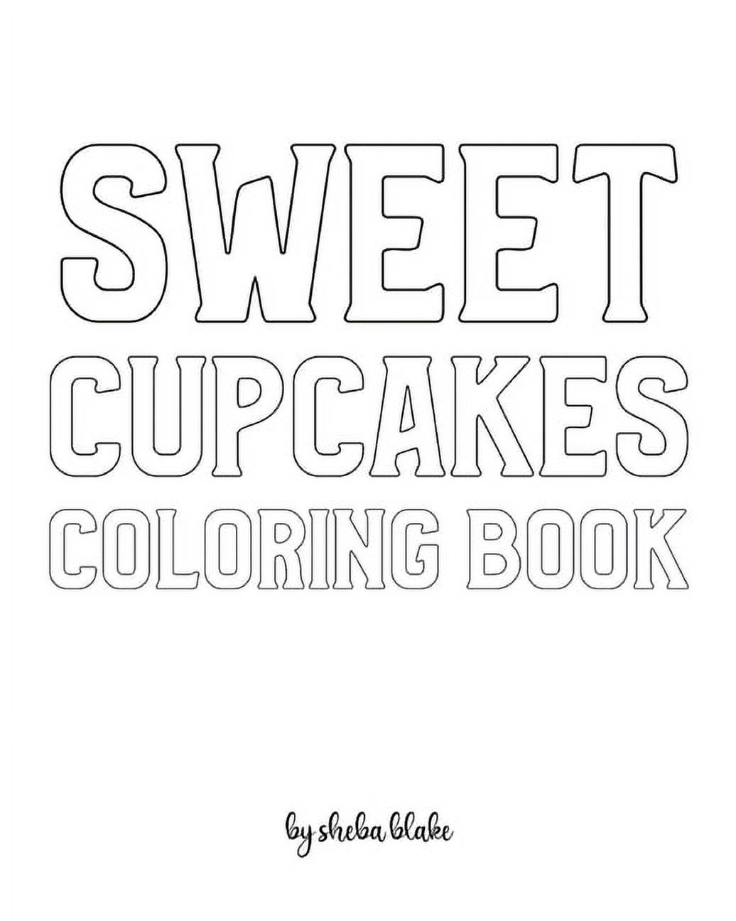 Sweet Cupcakes Coloring Books: Sweet Cupcakes Coloring Book for ...
