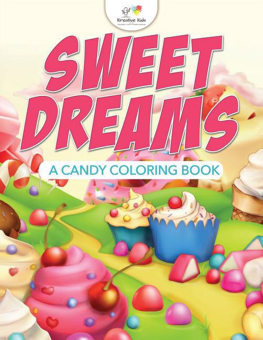 Sweet Dreams, A Candy Coloring Book, (Paperback) - Walmart.com