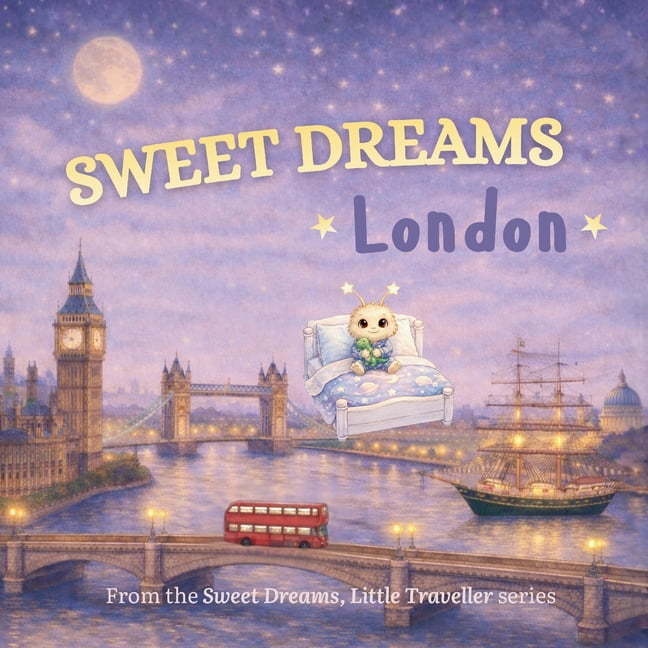 Sweet Dreams, Little Traveller Sweet Dreams, London: A Gentle Goodnight ...