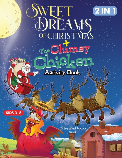 Sweet Dreams Of Christmas/The Clumsy Chicken Activity Book, Coloring ...