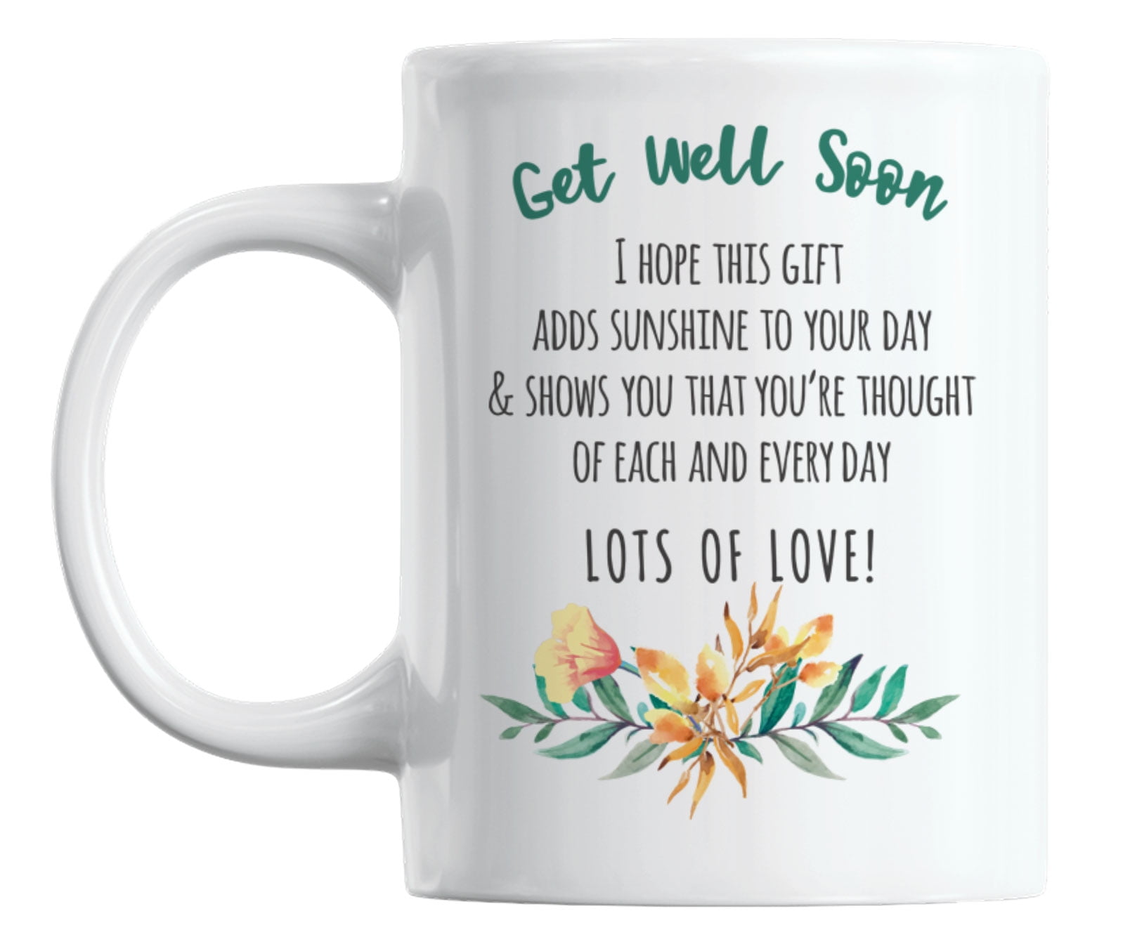 Sweet Get Well Soon Message Quotes White Ceramic Coffee & Tea Mug (11oz ...