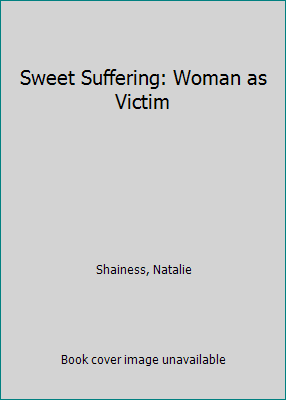Pre-Owned Sweet Suffering: Woman as Victim (Hardcover) 0672527669 ...
