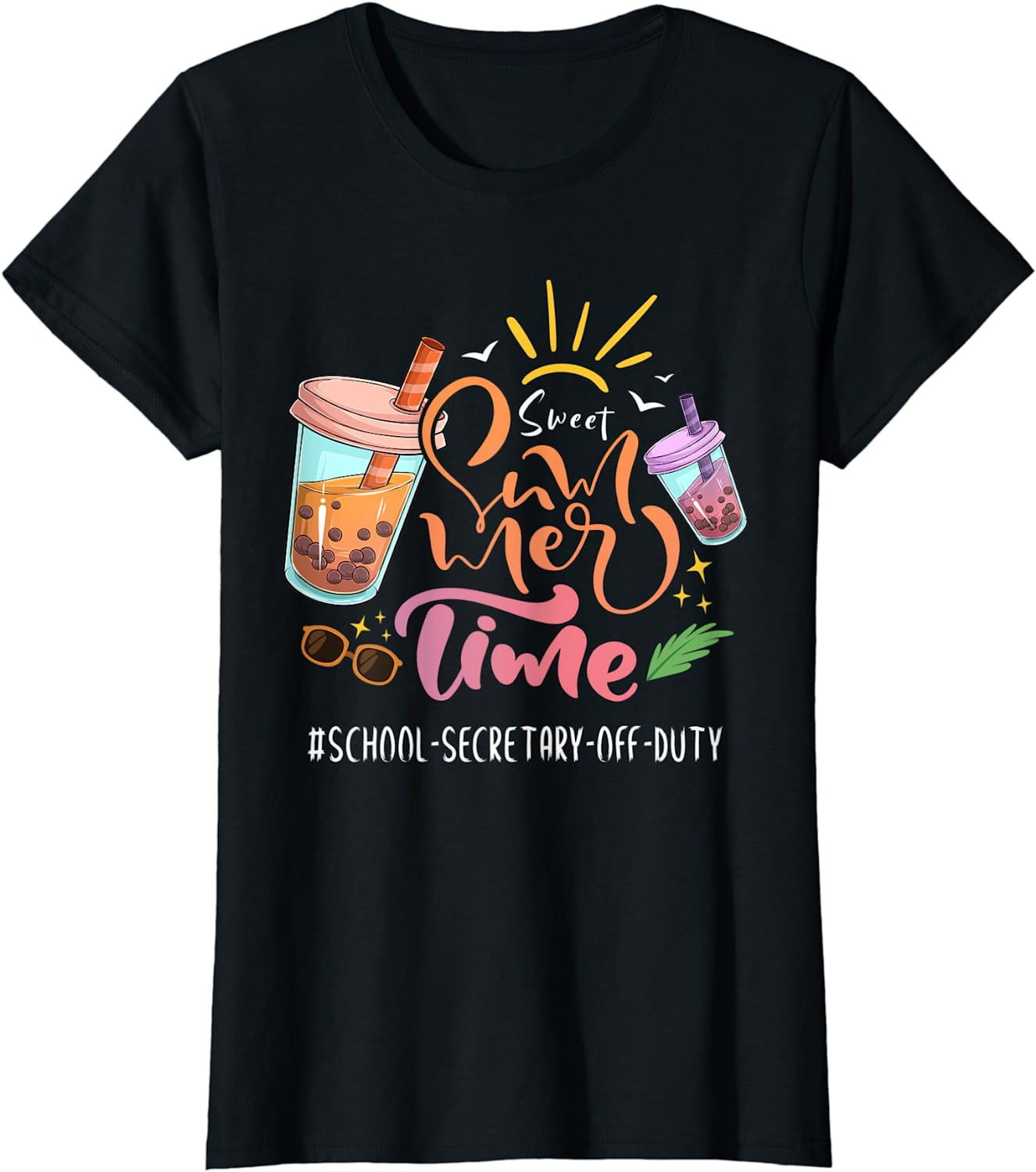 Sweet Summer Time School Last Day School Secretary Off Duty T-Shirt ...