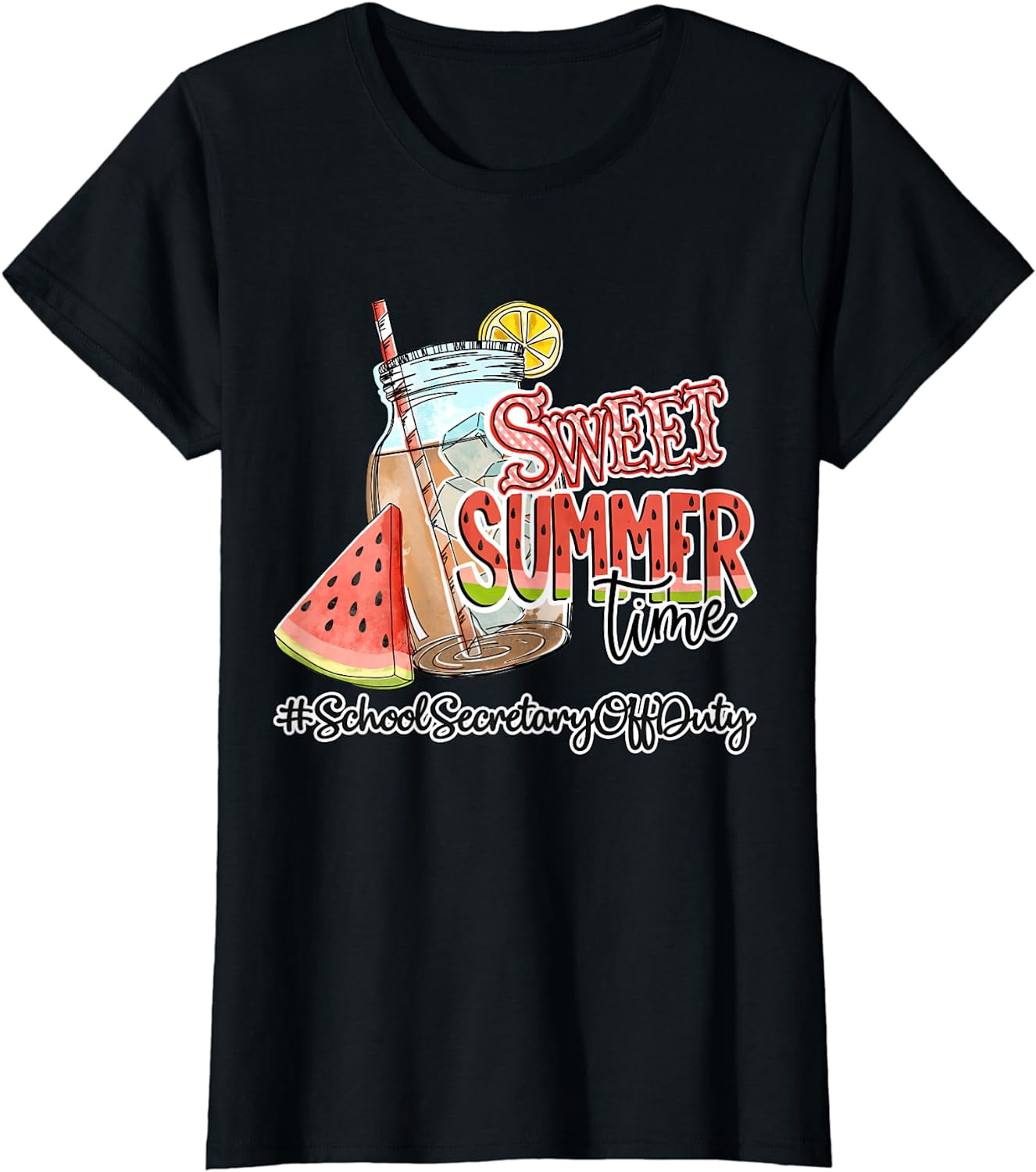 Sweet Summer Time School Secretary Happy Last Day Of School T-Shirt ...