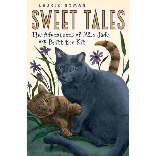 Sweet Tales: The Adventures of Miss Jade and Britt the Kit (Paperback ...