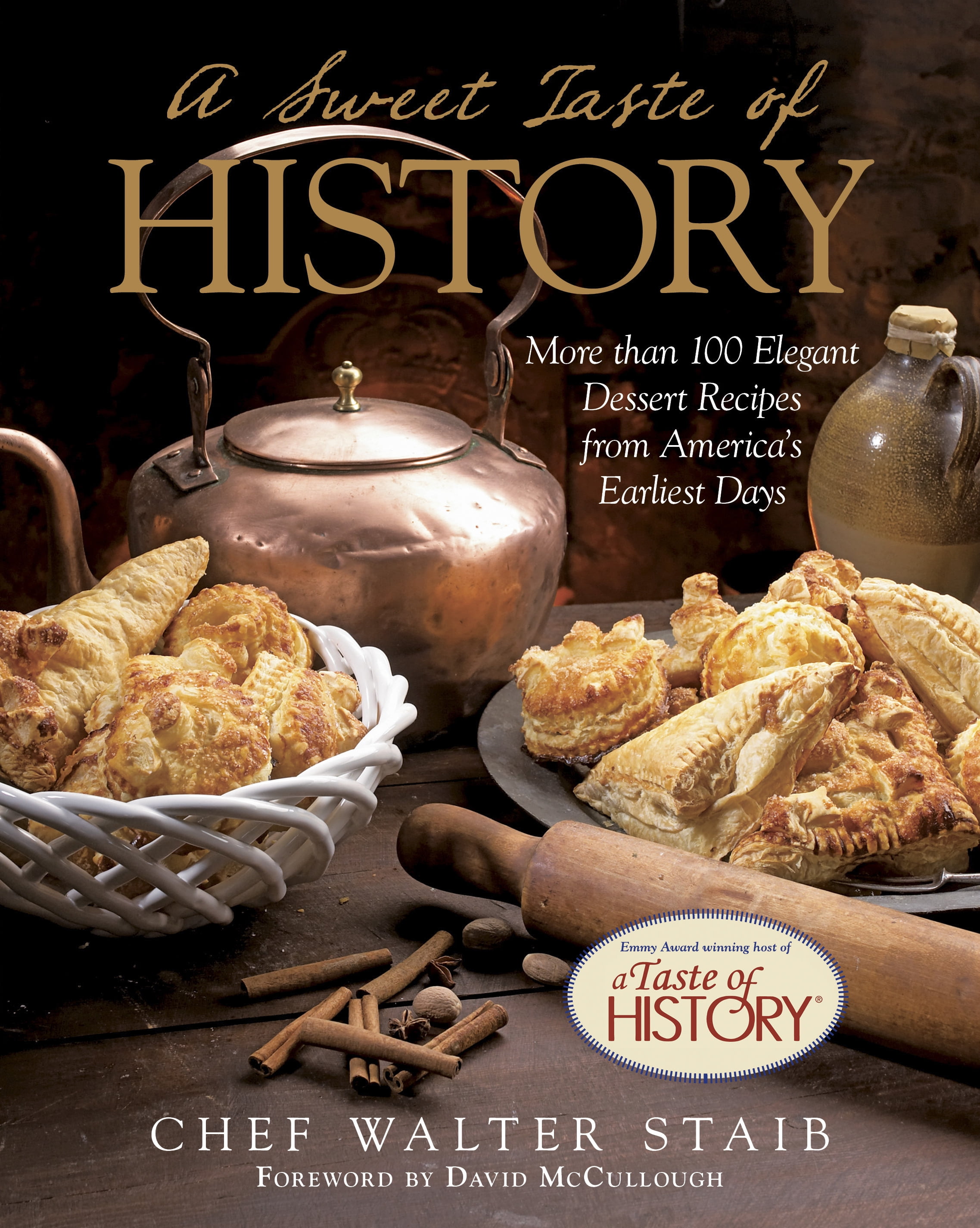 Sweet Taste of History : More Than 100 Elegant Dessert Recipes From ...
