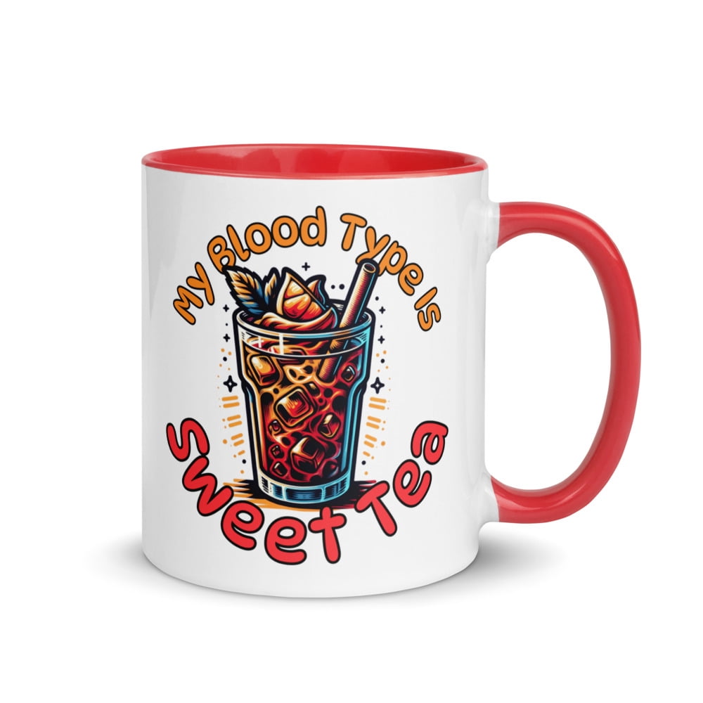 Sweet Tea Lover Mug with Color Inside, My Blood Type Is Sweet Tea (Red ...