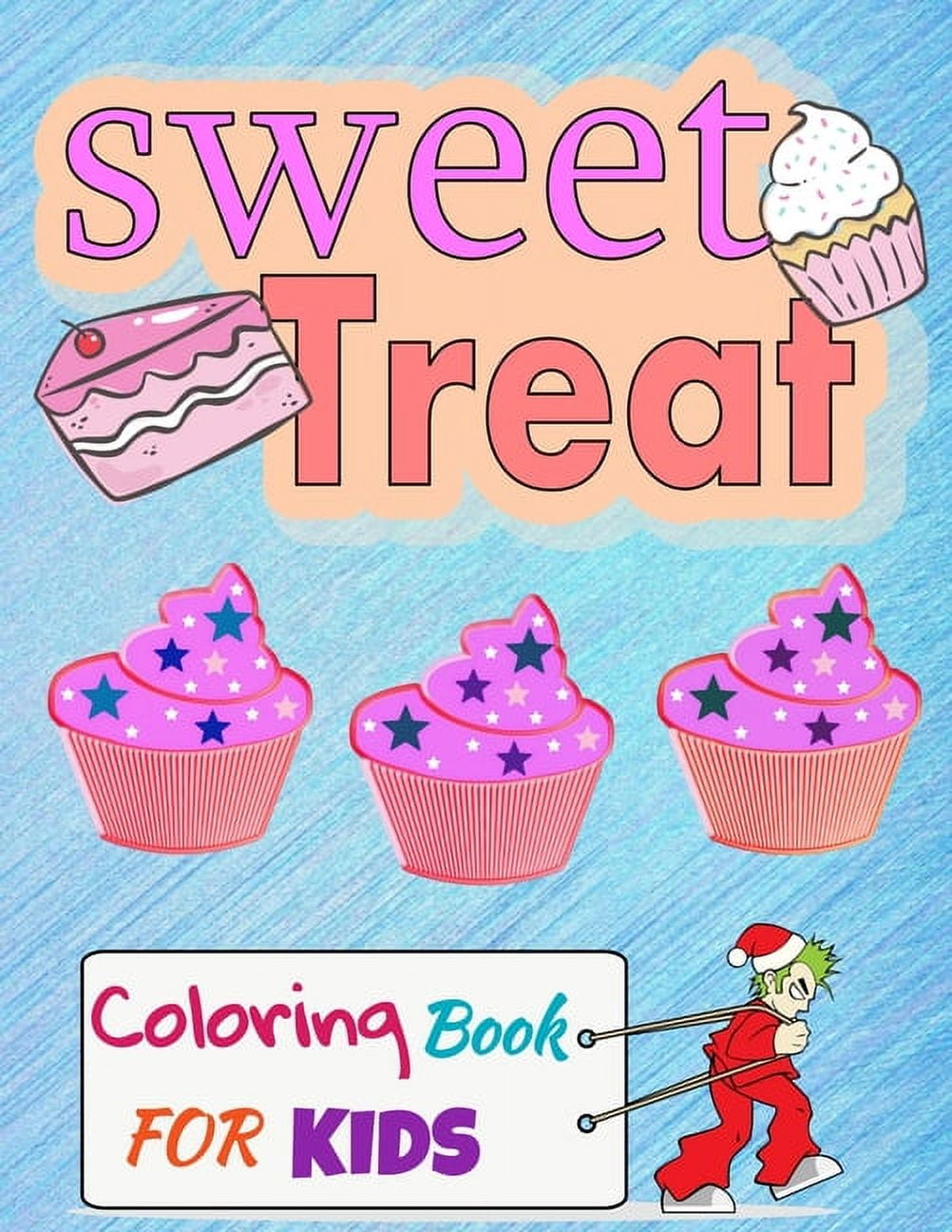 Sweet Treat Coloring Book For Kids : Cupcake Workbook for girls and ...