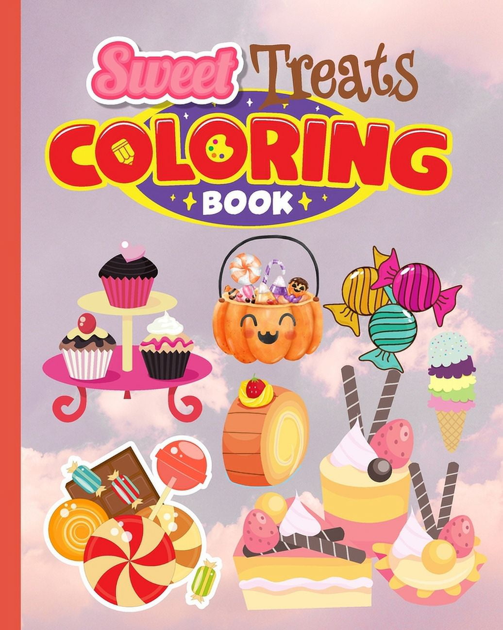 Sweet Treats Coloring Book: Fun And Easy Coloring Book of Cute Yummy ...