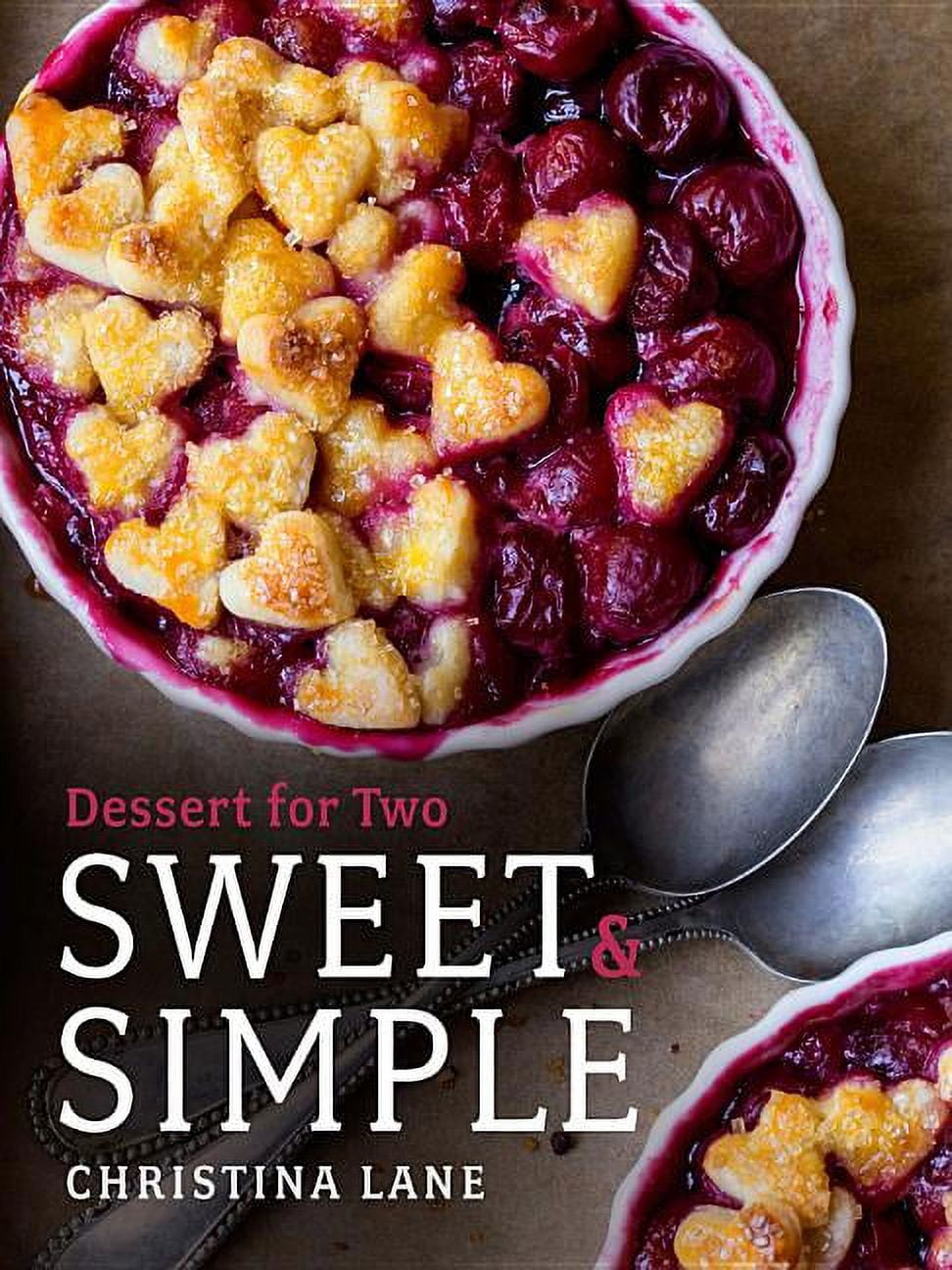 Sweet & Simple: Dessert for Two, (Hardcover) - Walmart.com