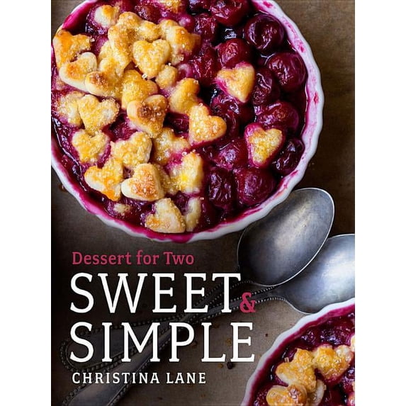 Sweet & Simple: Dessert for Two, (Hardcover) - Walmart.com