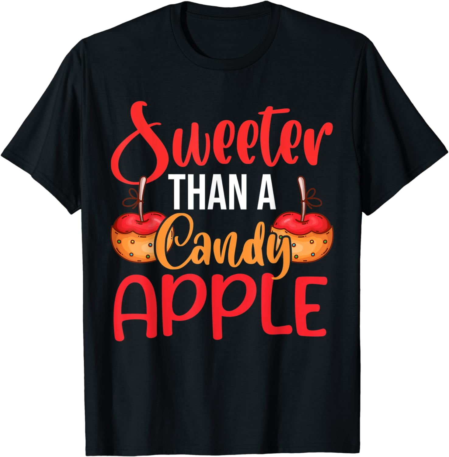 Sweeter Than A Candy Apple Fruit Sweet Apple T-Shirt - Walmart.com