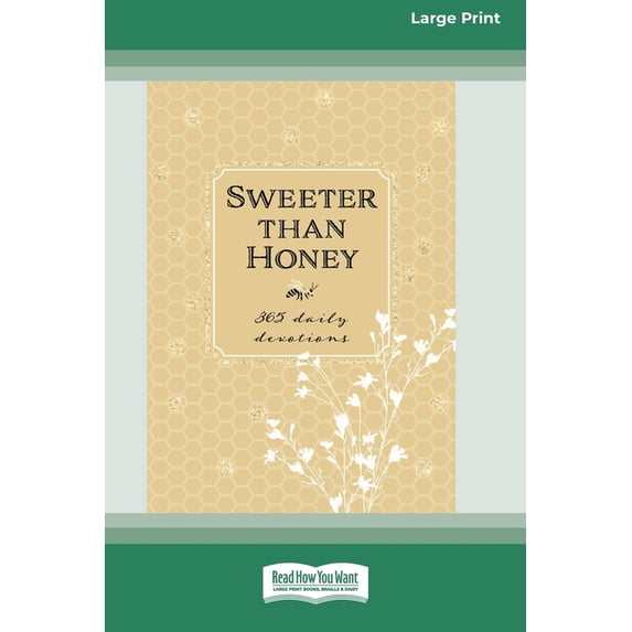 Sweeter than Honey: 365 Daily Devotions (16pt Large Print Edition ...
