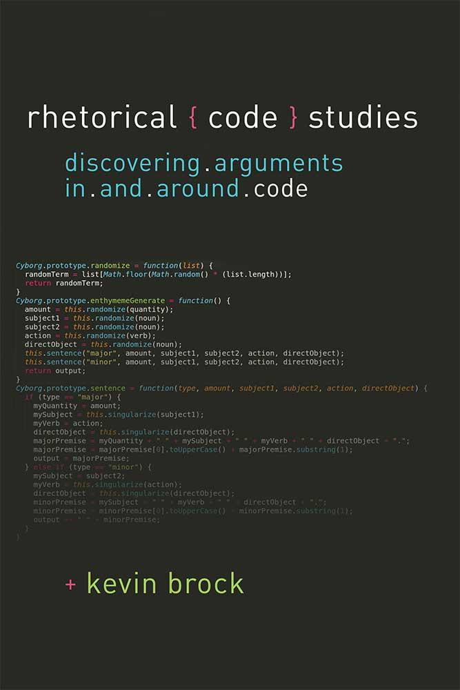 Sweetland Digital Rhetoric Collaborative: Rhetorical Code Studies : Discovering Arguments in and ...