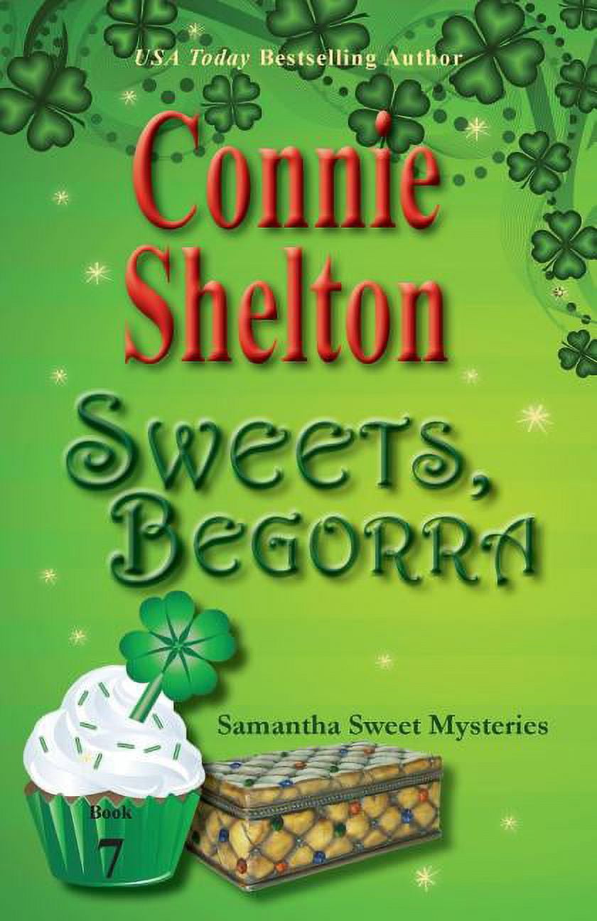Sweets, Begorra: Samantha Sweet Mysteries, Book 7 (Paperback) by Connie Shelton - Walmart.com