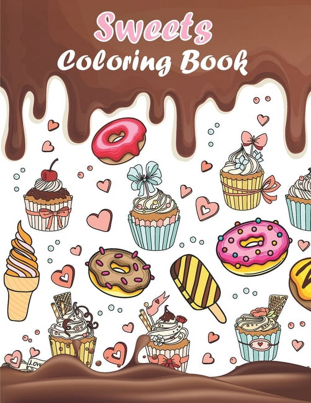 Sweets Coloring Book: A Fun Coloring Book with Sweet and Delicious ...