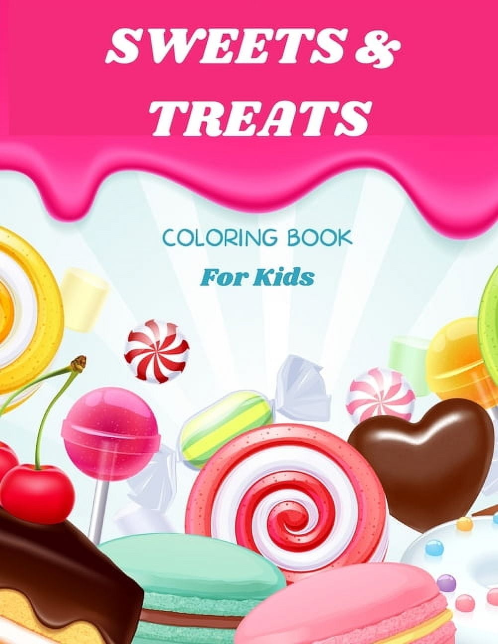 Sweets & Treats Coloring Book : For Kids ages 4-8 Sweets Coloring Book ...