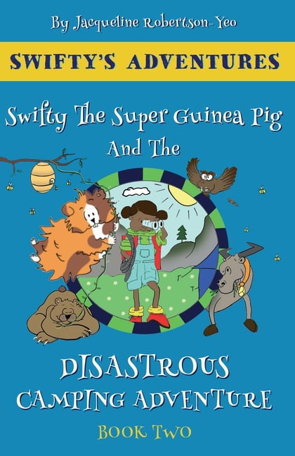 Swifty's Adventures Swifty The Super Guinea Pig And The Disastrous ...
