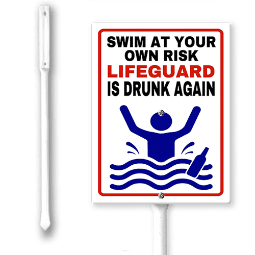 Swim At Your Own Risk Lifeguard Is Drunk Again Yard Sign with Stake 4.6 ...