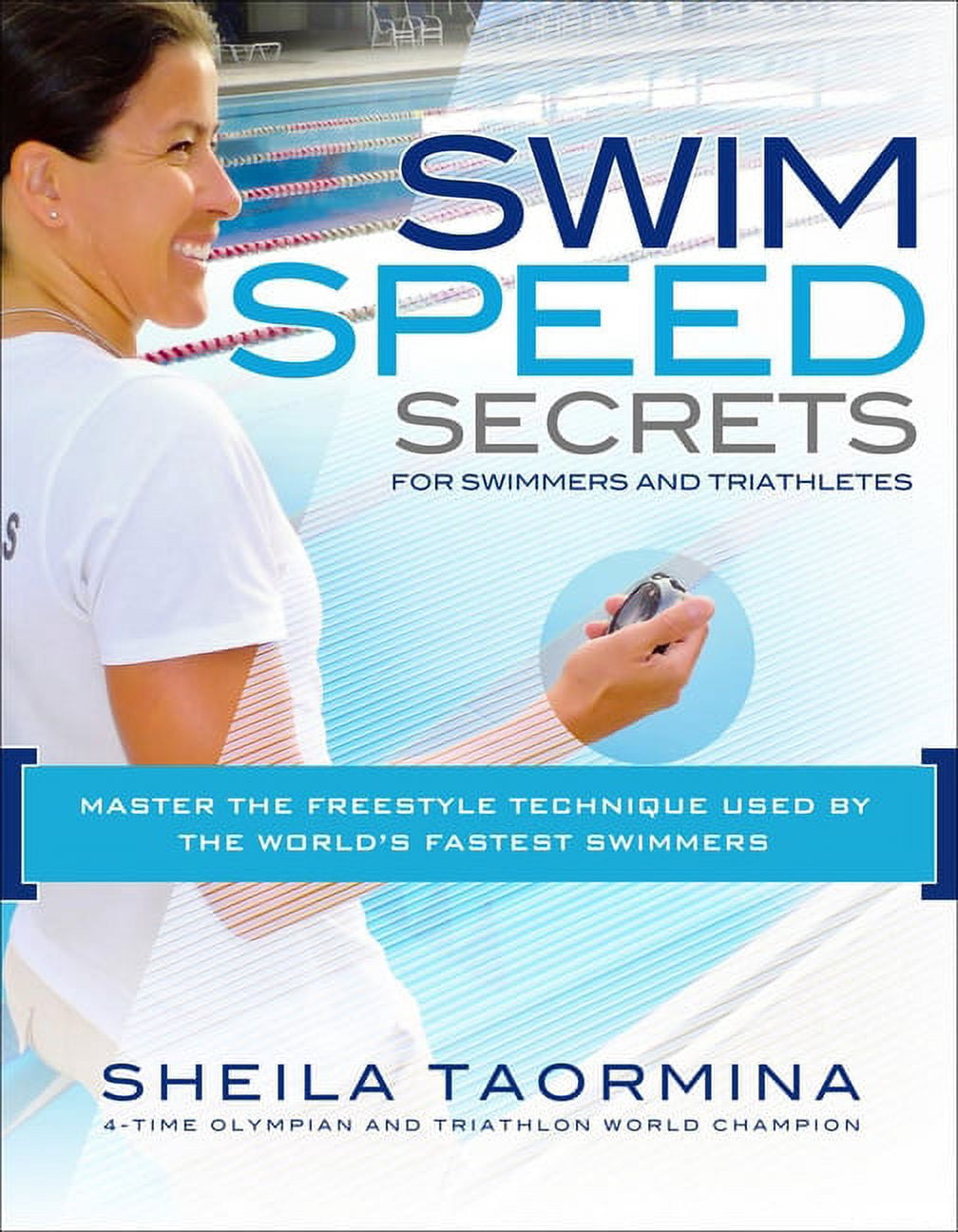 Swim Speed: Swim Speed Secrets for Swimmers and Triathletes: Master the ...