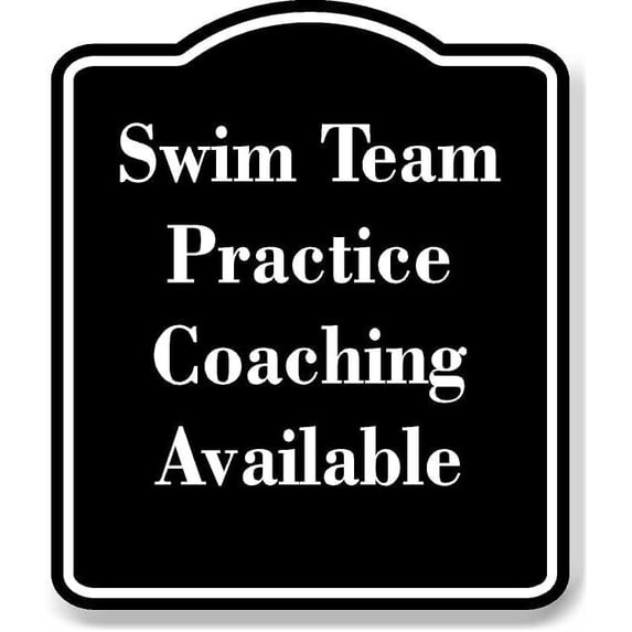 Swim Team Practice - Coaching Available BLACK Aluminum Composite Sign ...