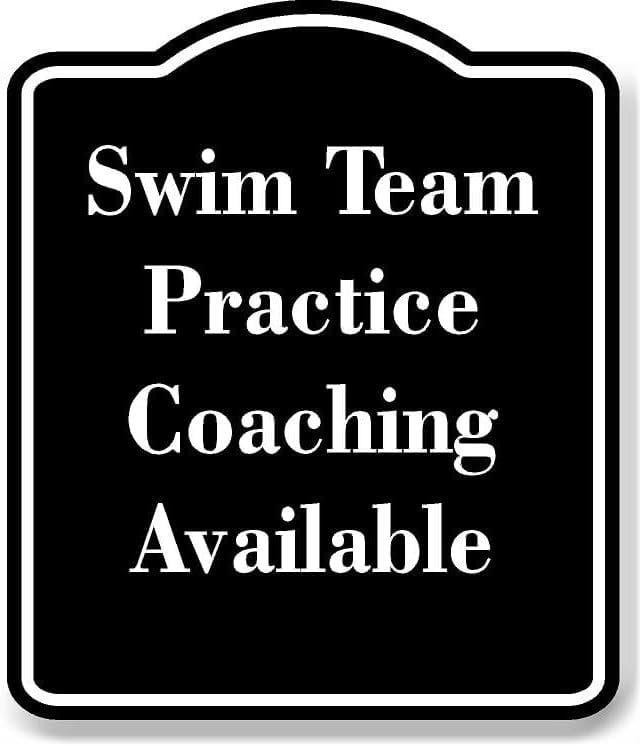 Swim Team Practice - Coaching Available BLACK Aluminum Composite Sign ...