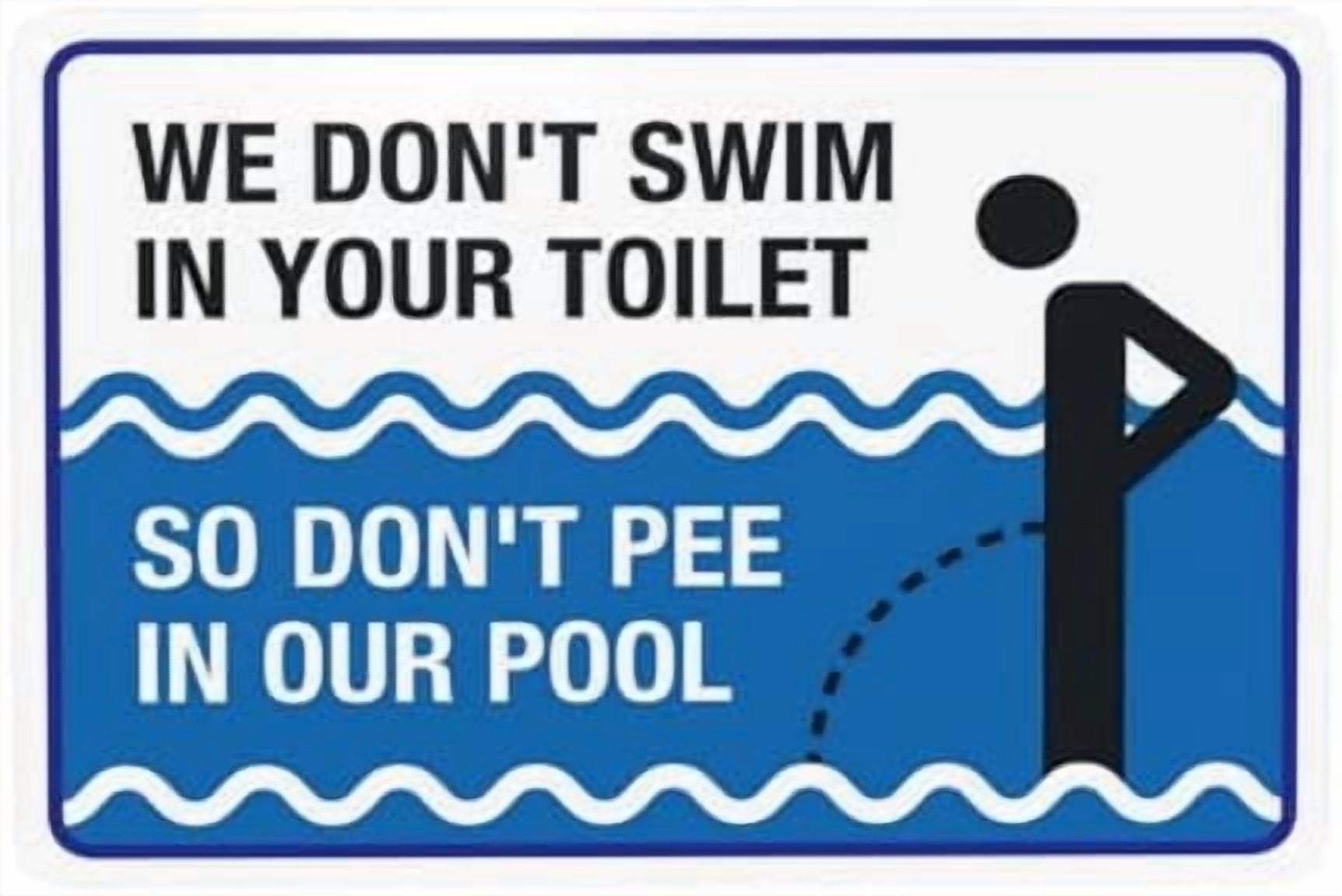 We Don't Swim in Toilet Don't Pee in Our Pool Warning Sign, Pool Metal ...
