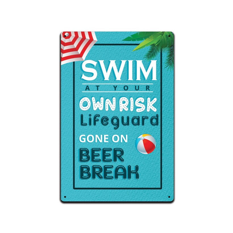 Swim at Your Own Risk Lifeguard Gone on Beer Break-These Signs Have A ...
