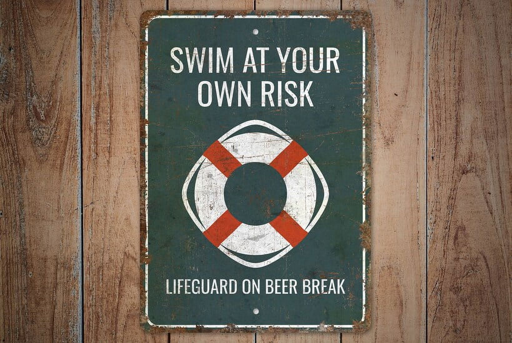 Swim at Your Own Risk Lifeguard On Break Sign Lifeguard Sign Beach ...