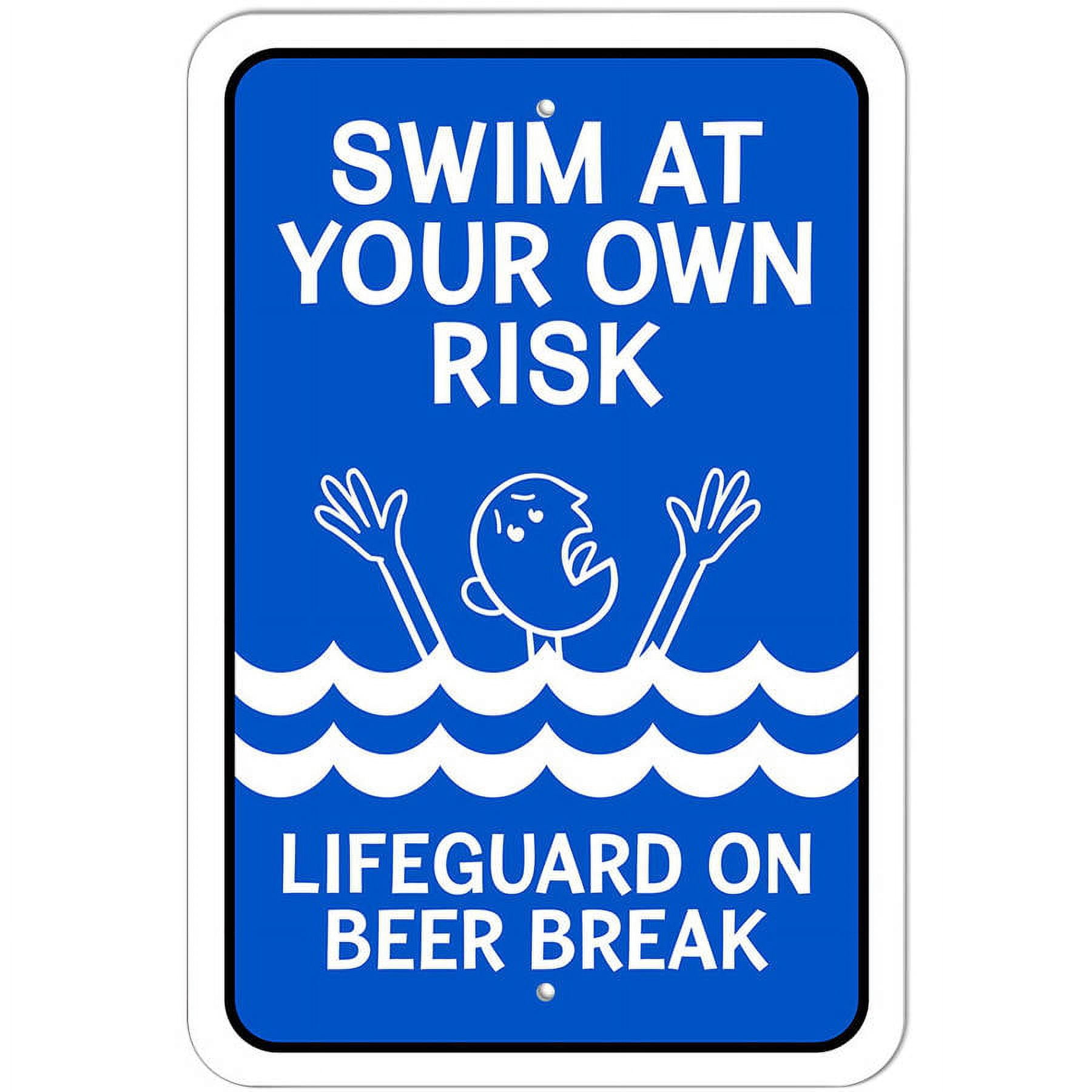 Swim at Your Own Risk Lifeguard on Beer Break Sign - Walmart.com