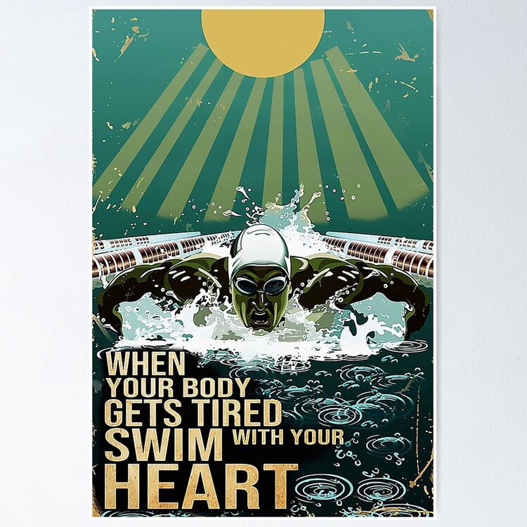 Swimmers Swim With Your Heart When Your Body Gets Tired Swim With Your ...