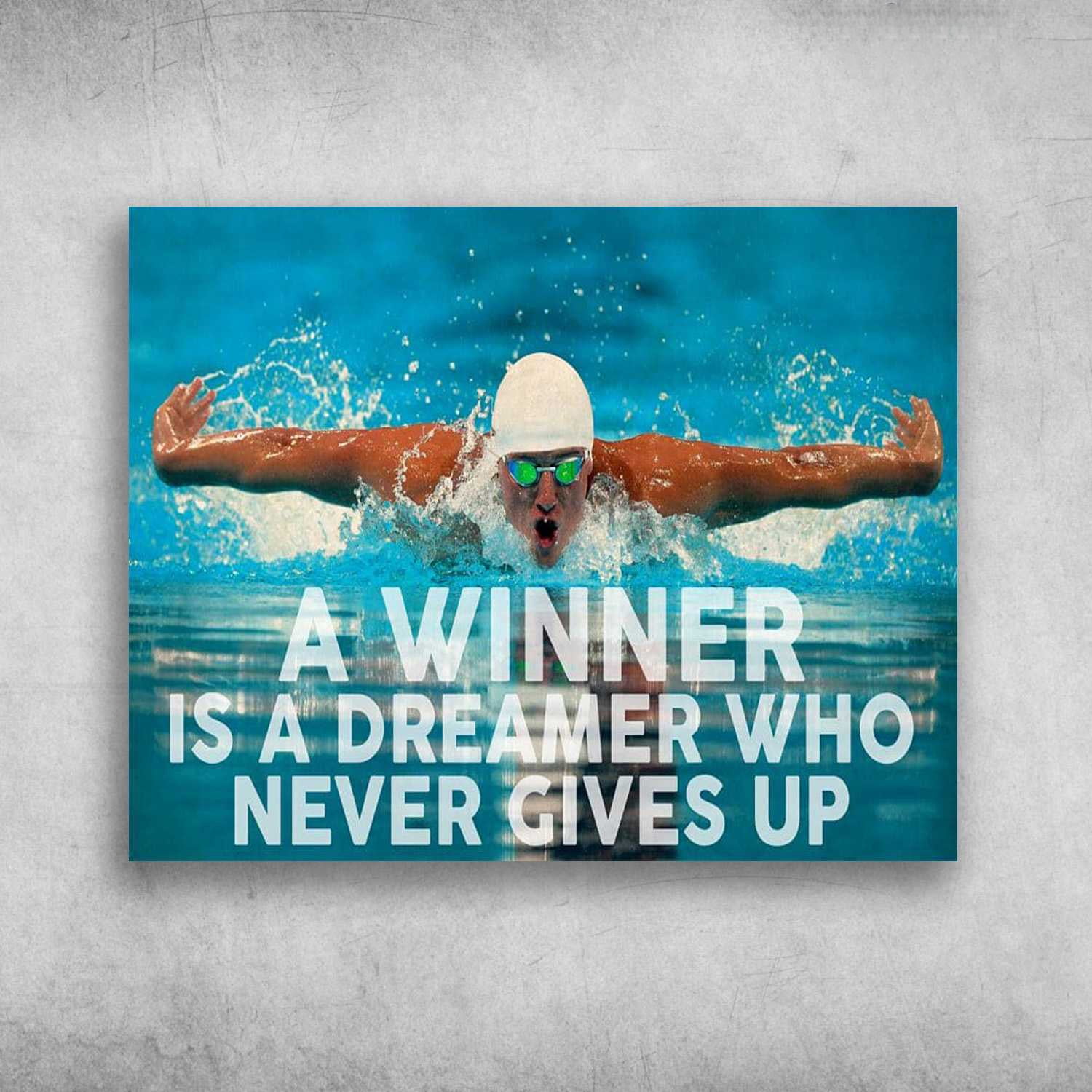 Swimming Athlete, Swimmer Poster, A Winner Is A Dreamer, Who Never ...