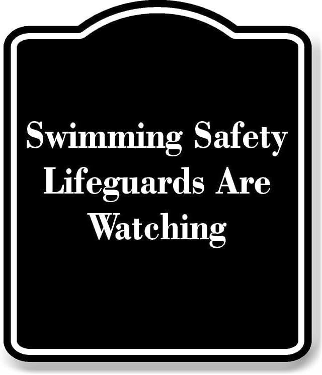 Swimming Safety - Lifeguards Are Watching BLACK Aluminum Composite Sign ...