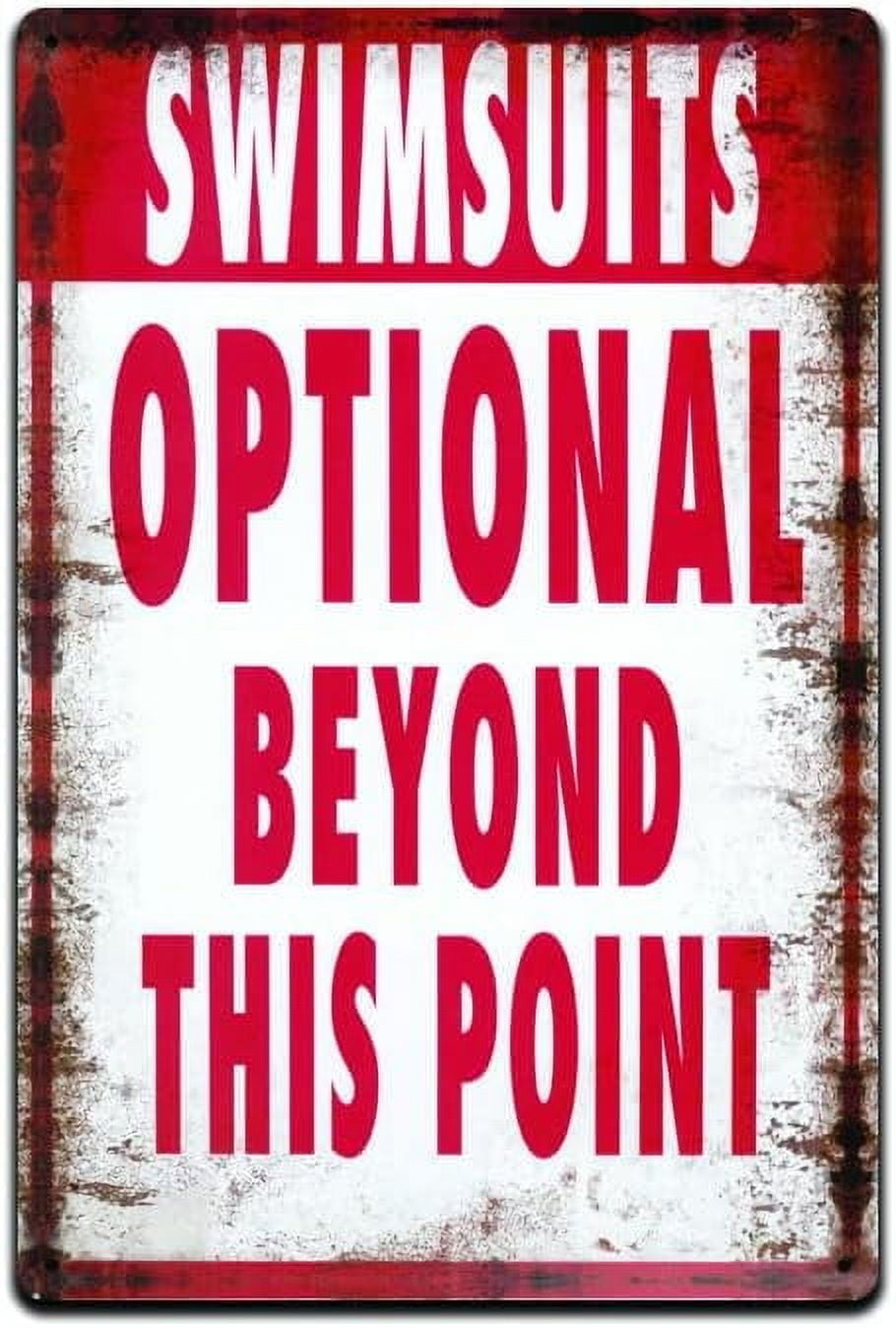 Swimsuits Optional Beyond This Point Metal Tin Sign, Pool Sign, Funny ...
