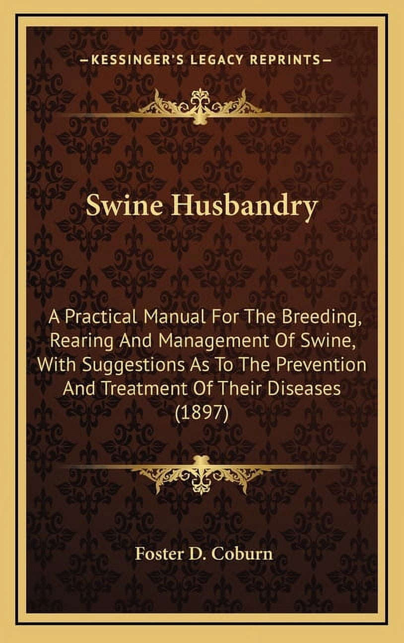Swine Husbandry : A Practical Manual For The Breeding, Rearing And ...