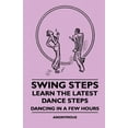 Swing Steps - Learn the Latest Dance Steps - Dancing in a Few Hours ...
