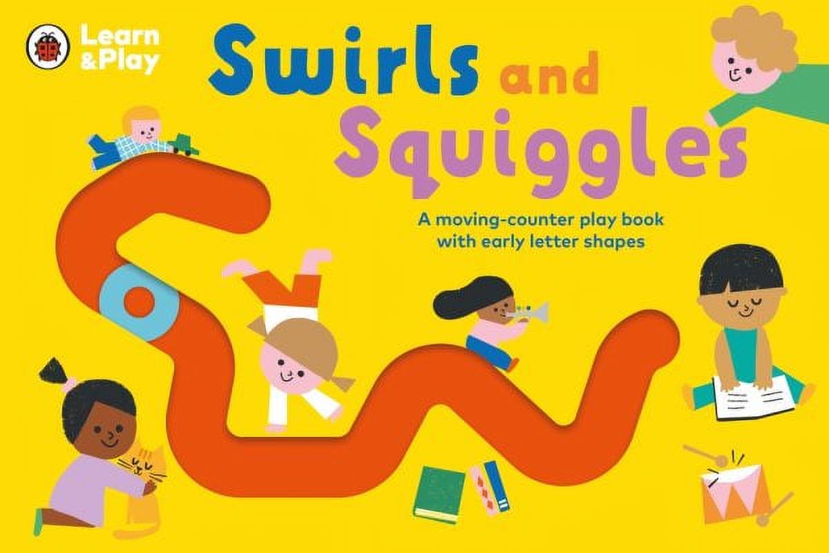 Swirls and Squiggles : A moving-counter play book with early letter ...