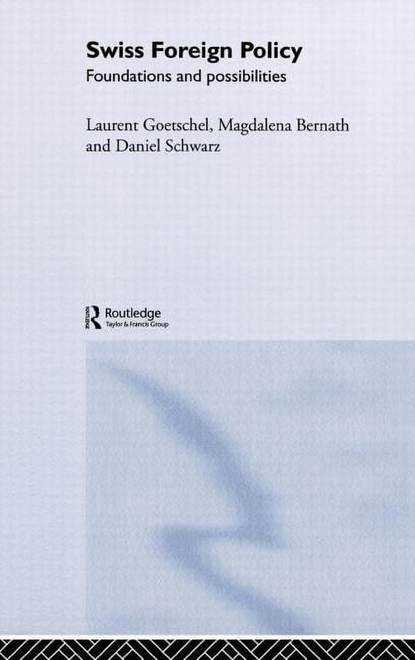 Swiss Foreign Policy: Foundations and Possibilities, (Hardcover ...