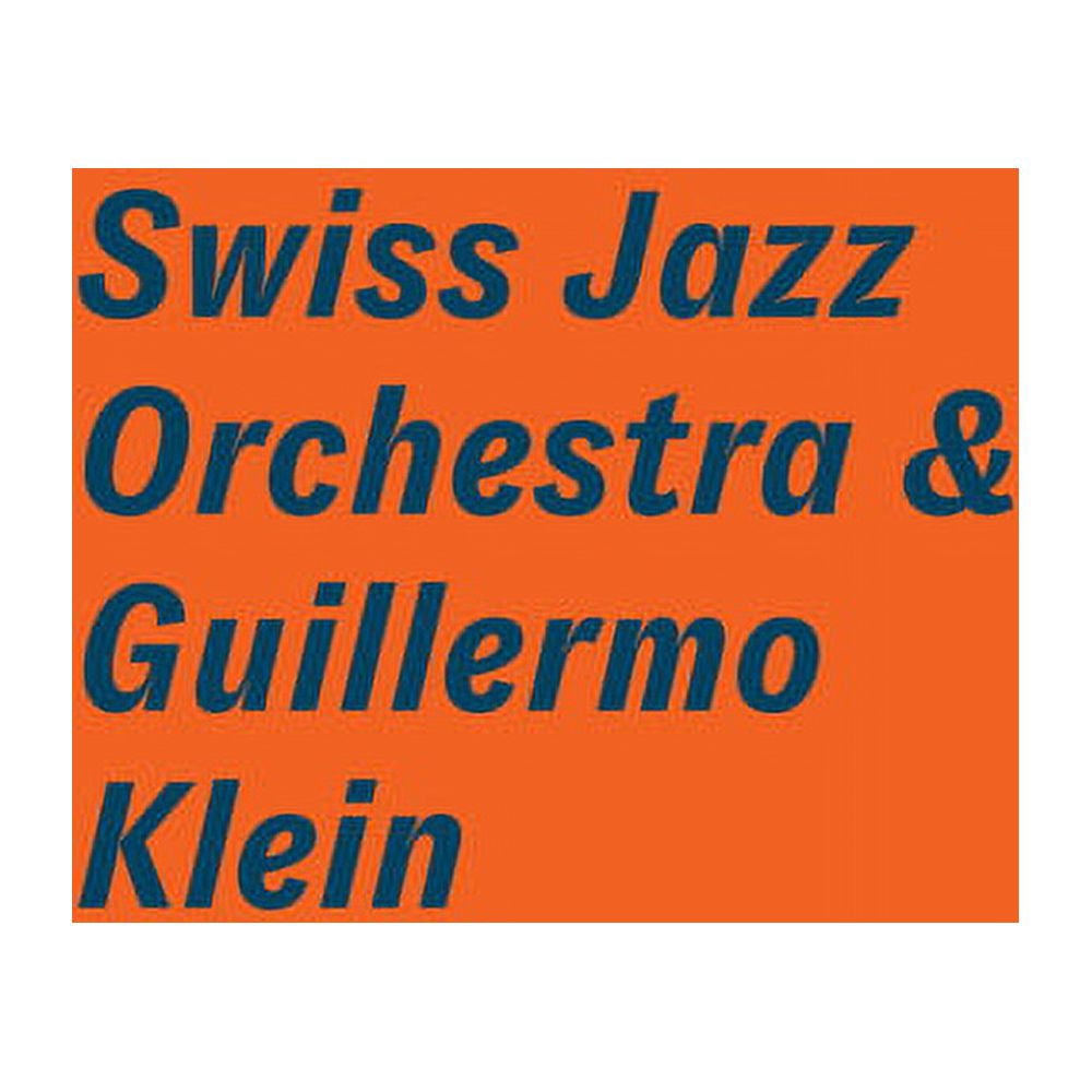 Swiss Jazz Orchestra - The Swiss Jazz Orchestra & Guillermo Klein ...