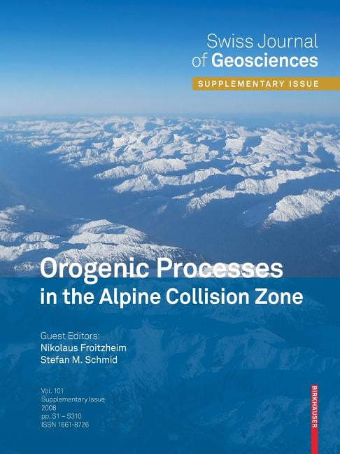 Swiss Journal of Geosciences Supplement: Orogenic Processes in the ...